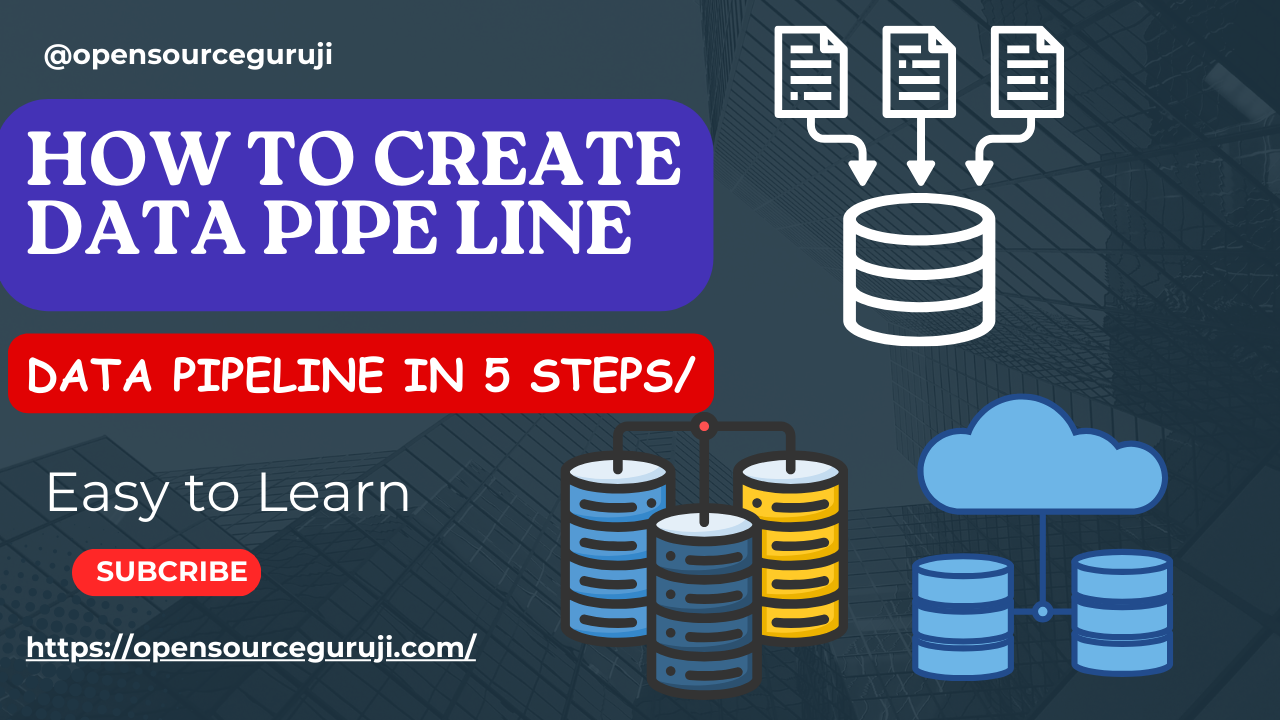 Data Pipeline In 5 Steps Open Source Guru Ji